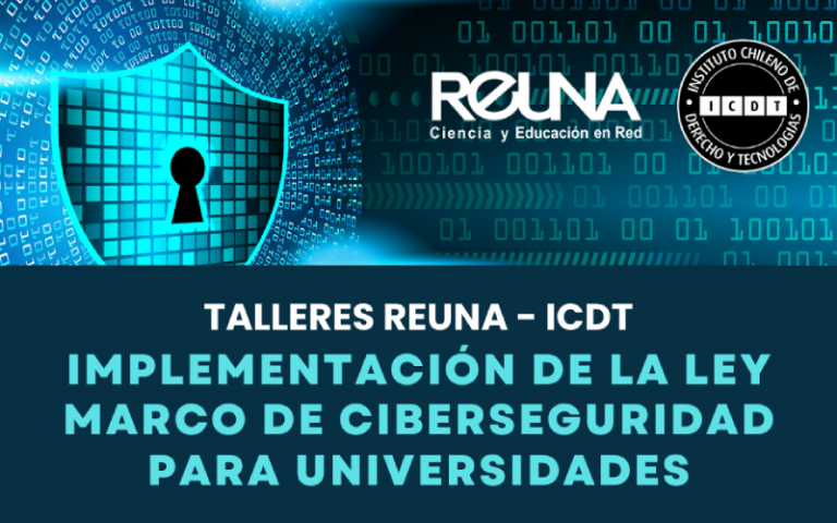 Ley Marco de Ciberseguridad: REUNA e ICDT invitan a participar en ciclo talleres » Red ...